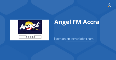 Angel FM Accra Listen Live - 102.9 MHz FM, Akweteyman, Ghana | Online Radio Box