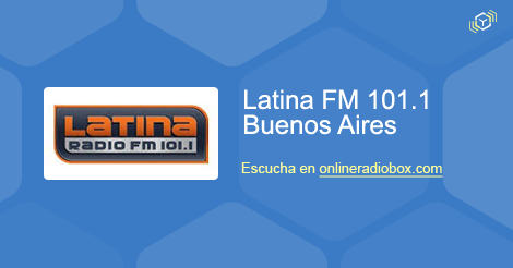 Latina FM en Vivo - 101.1 MHz FM, Suipacha, Argentina | Online Radio Box