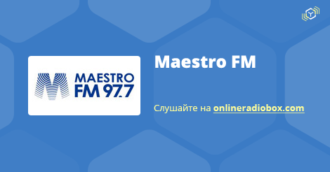 Maestro FM Live - 97.7 MHz FM, Chișinău, Moldova | Online Radio Box