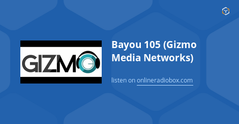 Bayou 105 (Gizmo Media Networks) application