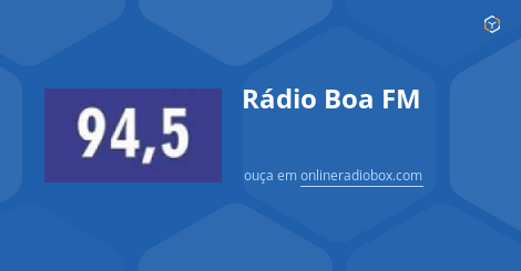 Rádio Boa FM ao Vivo - 94.5 MHz FM, Camacan, Brasil | Online Radio Box