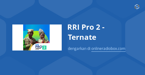 RRI Pro 2 - Ternate streaming - 96.7 MHz FM, Ternate, Indonesia ...