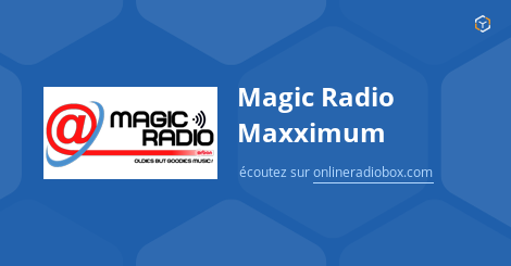 Magic Radio Maxximum en Direct - Paris, France | Online Radio Box