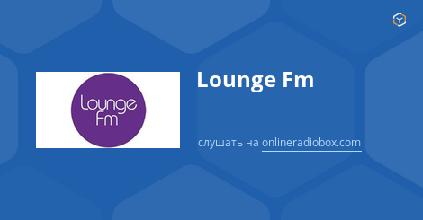 Lounge Fm Listen Live - 99.4 MHz FM, Kyiv, Ukraine | Online Radio Box