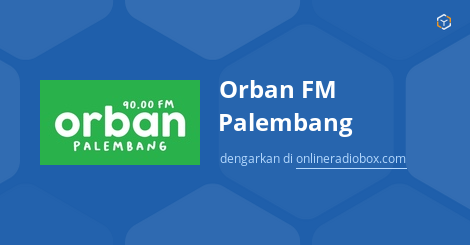 Orban FM Palembang streaming - 90.0 MHz FM, Kota Palembang, Indonesia | Online Radio Box